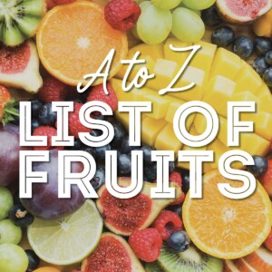 List of Fruits: 600 Fruits From A to Z | Live Eat Learn